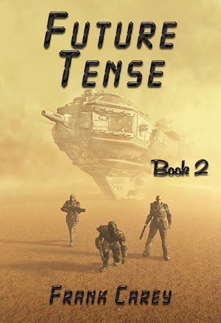Future Tense Book 2 by Frank Carey | Goodreads