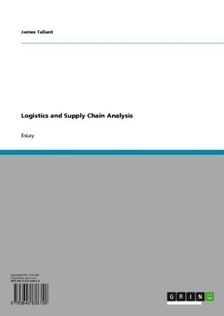 Logistics and Supply Chain Analysis by James Tallant | Goodreads