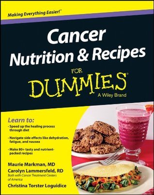 Cancer Nutrition and Recipes For Dummies by Maurie Markman | Goodreads