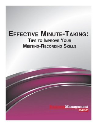 Effective Minute-Taking: Tips to Improve Your Meeting-Recording Skills ...