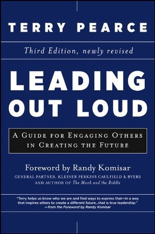 Leading Out Loud: A Guide for Engaging Others in Creating the Future by ...