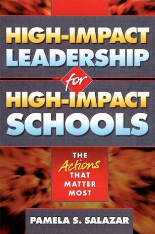High-Impact Leadership for High-Impact Schools: The Actions That Matter ...