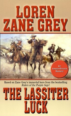 The Lassiter Luck by Loren Zane Grey | Goodreads