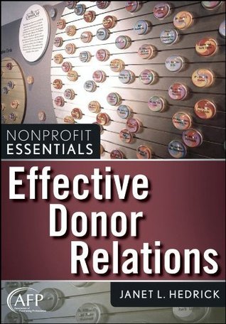 Effective Donor Relations by Janet L. Hedrick | Goodreads