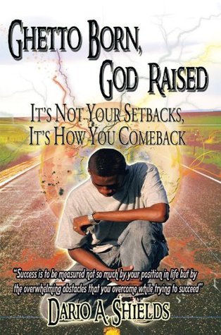 Ghetto Born, God Raised: It's Not Your Setbacks, It's How You Comeback ...