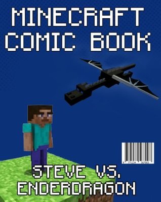Minecraft Comic: Steve Vs. Enderdragon by Minecraft Books | Goodreads