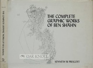 The complete graphic works of Ben Shahn by Kenneth Wade Prescott ...