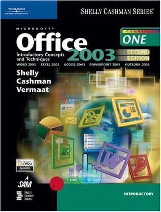 Microsoft Office 2003: Introductory Concepts and Techniques by Gary B ...