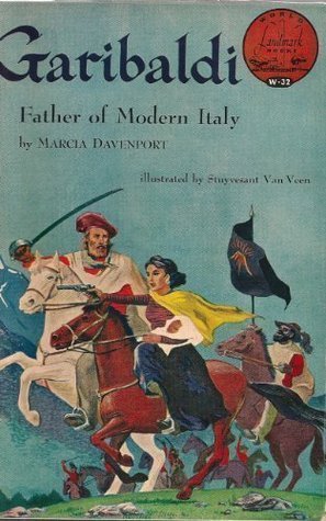 Garibaldi : Father of Modern Italy by Marcia Davenport | Goodreads