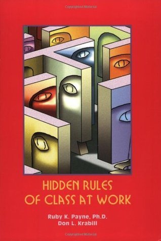 Hidden Rules of Class at Work by Ruby K. Payne | Goodreads