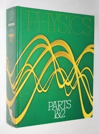 Physics, Parts I and II (Parts 1 & 2) by David Halliday | Goodreads