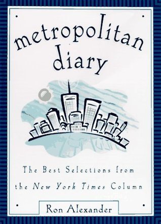 Metropolitan Diary: The Best Selections from the New York Times Column ...