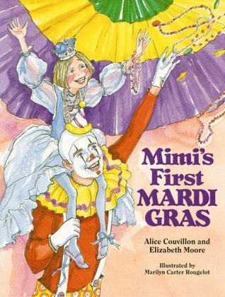 Mimi's First Mardi Gras by Alice Couvillon | Goodreads
