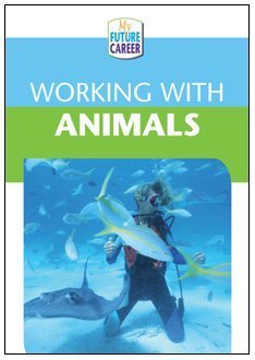 Working With Animals (My Future Career) by Margaret McAlpine | Goodreads