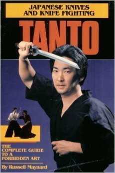 Tanto: Japanese Knives and Knife Fighting by Russell Maynard | Goodreads