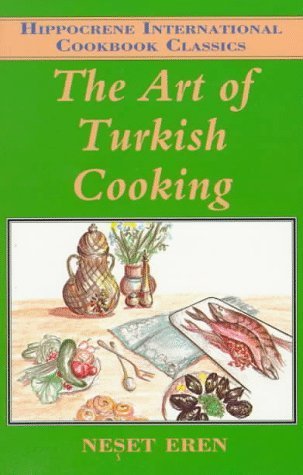 The Art of Turkish Cooking by Neset Eren | Goodreads