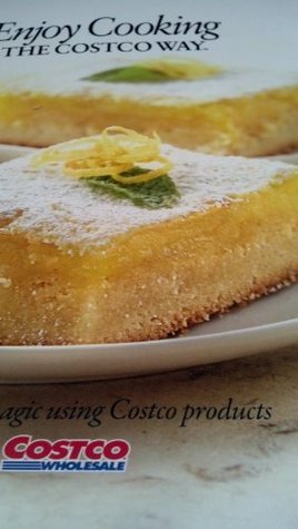 Enjoy Cooking the Costco Way by Stephanie E. Ponder | Goodreads