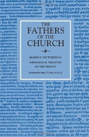 Fathers of the Church : Theological Treatises on the Trinity by Marius ...