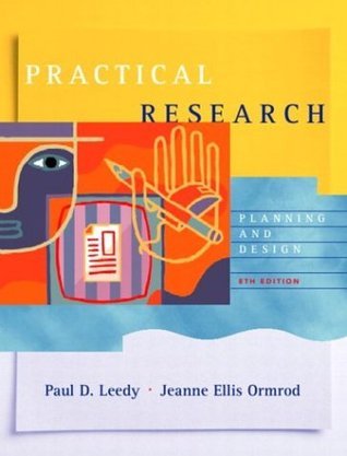 Practical Research: Planning and Design by Paul D. Leedy | Goodreads