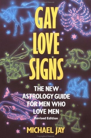 Gay Love Signs: The New Astrology Guide for Men Who Love Men by Michael ...