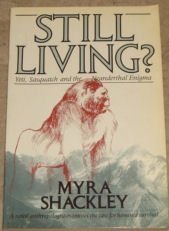 Still Living?: Yeti, Sasquatch and the Neanderthal Enigma by Myra ...