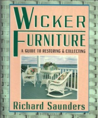 Wicker Furniture: A Guide To Restoring: and Collecting Revised and ...