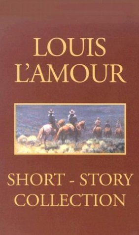 Louis L'Amour Short Story Collection by Louis L'Amour | Goodreads