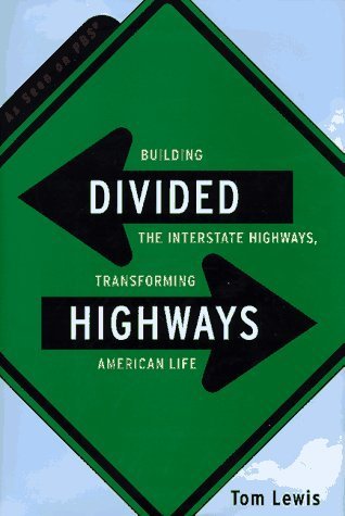 Divided Highways: Building the Interstate Highways, Transforming ...
