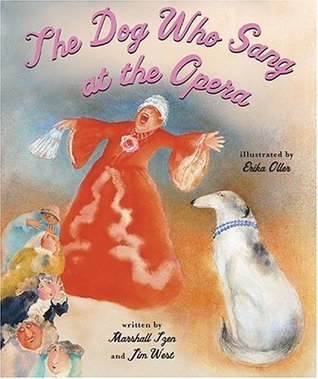 The Dog Who Sang at the Opera by Marshall Izen | Goodreads