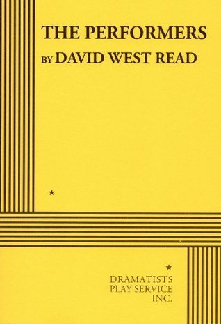 The Performers by David West Read | Goodreads