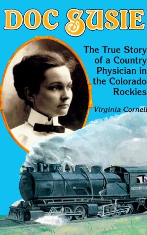 Doc Susie: The True Story of a Country Physician in the Colorado ...