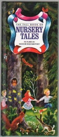 The Tall Book of Nursery Tales by Feodor Rojankovsky | Goodreads