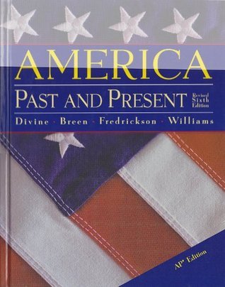 America Past and Present Advanced Placement Edition: 6th Edition by ...