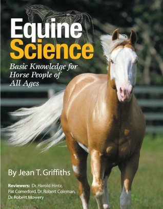 Equine Science: Basic Knowledge for Horse People of All Ages by Jean T ...