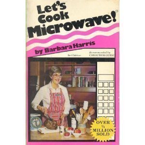 Let's Cook Microwave by Barbara Harris | Goodreads