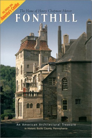 Fonthill: The Home of Henry Chapman Mercer: An American Architectural ...