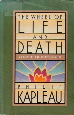 Wheel of Life and Death: A Practical and Spiritual Guide by Philip ...