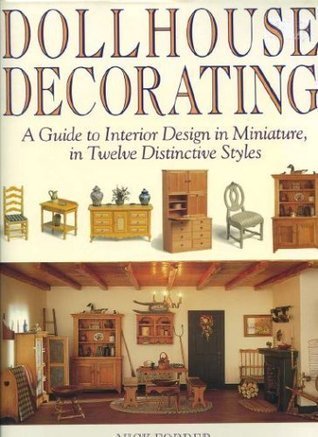 Dollhouse Decorating: A Guide to Interior Design in Miniature, in ...