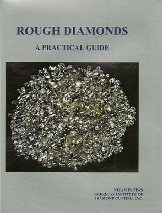 Rough Diamonds, A Practical Guide by Nizam Peters | Goodreads