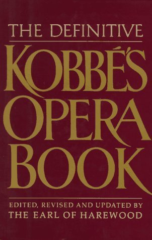 The Definitive Kobbe's Opera Book by Gustav Kobbé | Goodreads