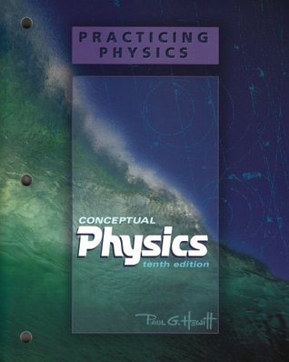 Practicing Physics for Conceptual Physics by Paul G. Hewitt | Goodreads