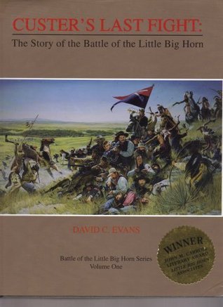 Custer's Last Fight: The Battle Of The Little Big Horn by David C ...