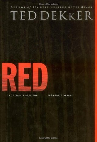 Red (The Circle Trilogy, #2) by Ted Dekker | Goodreads