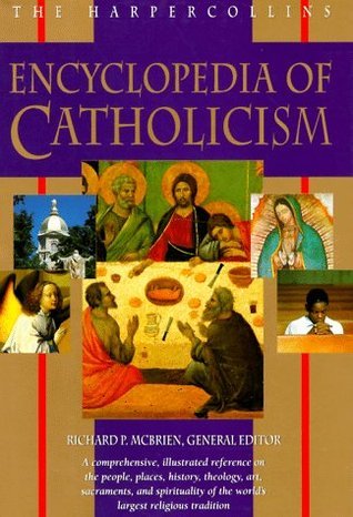 The HarperCollins Encyclopedia of Catholicism by Richard P. McBrien ...