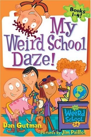 My Weird School Daze!: My Weird School #1-4 by Dan Gutman | Goodreads