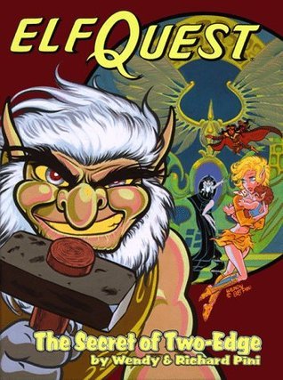 ElfQuest: The Secret of Two-Edge by Wendy Pini | Goodreads