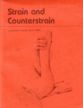 Strain and Counterstrain by Lawrence H. Jones | Goodreads