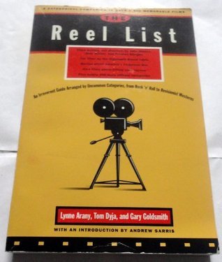 The Reel List: A Categorical Companion to Over 2,000 Memorable Films by Lynne Arany | Goodreads