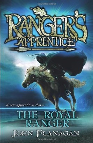 Ranger's Apprentice 12: The Royal Ranger by John Flanagan | Goodreads