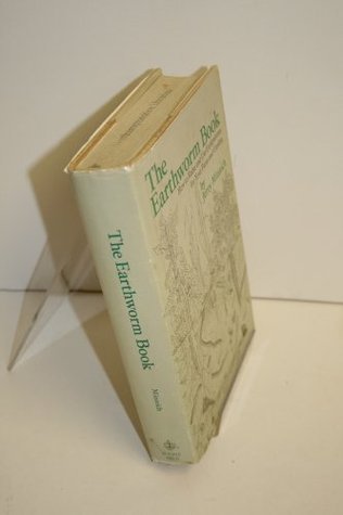 The Earthworm Book: How to Raise and Use Earthworms for Your Farm and ...